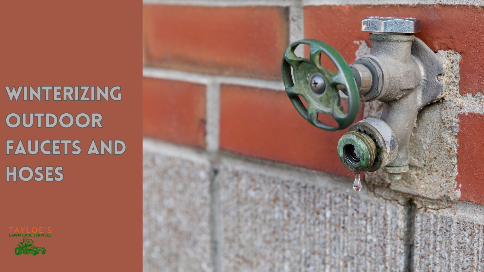 Winterizing outdoor faucets and hoses - Tayloe's Lawn Care Services, LLC